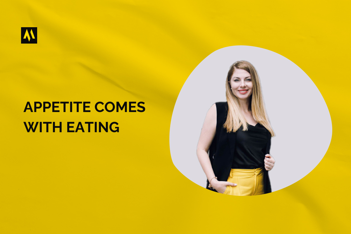 Appetite Comes With Eating - Anastazja Michalak